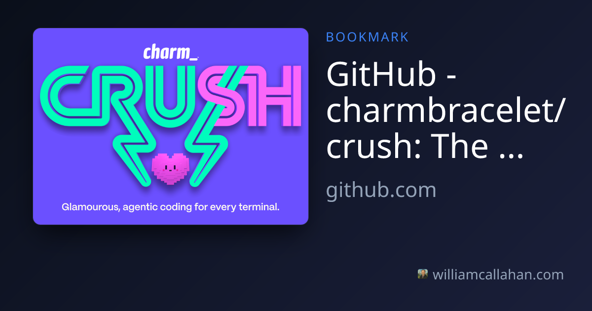 charmbracelet/crush: The glamourous AI coding agent for your...